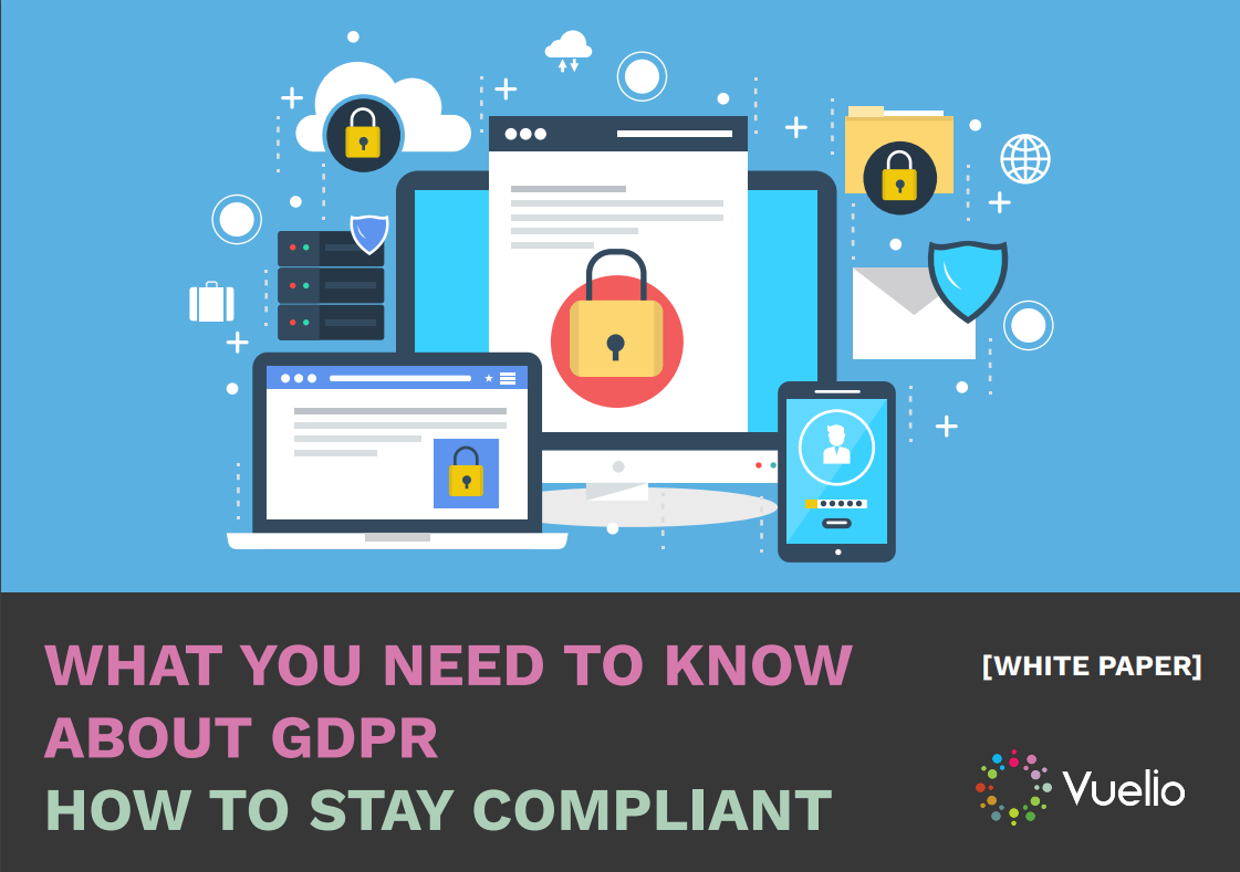 White Paper - What You Need to Know About GDPR | Vuelio White Paper - What You Need to Know About GDPR | Vuelio